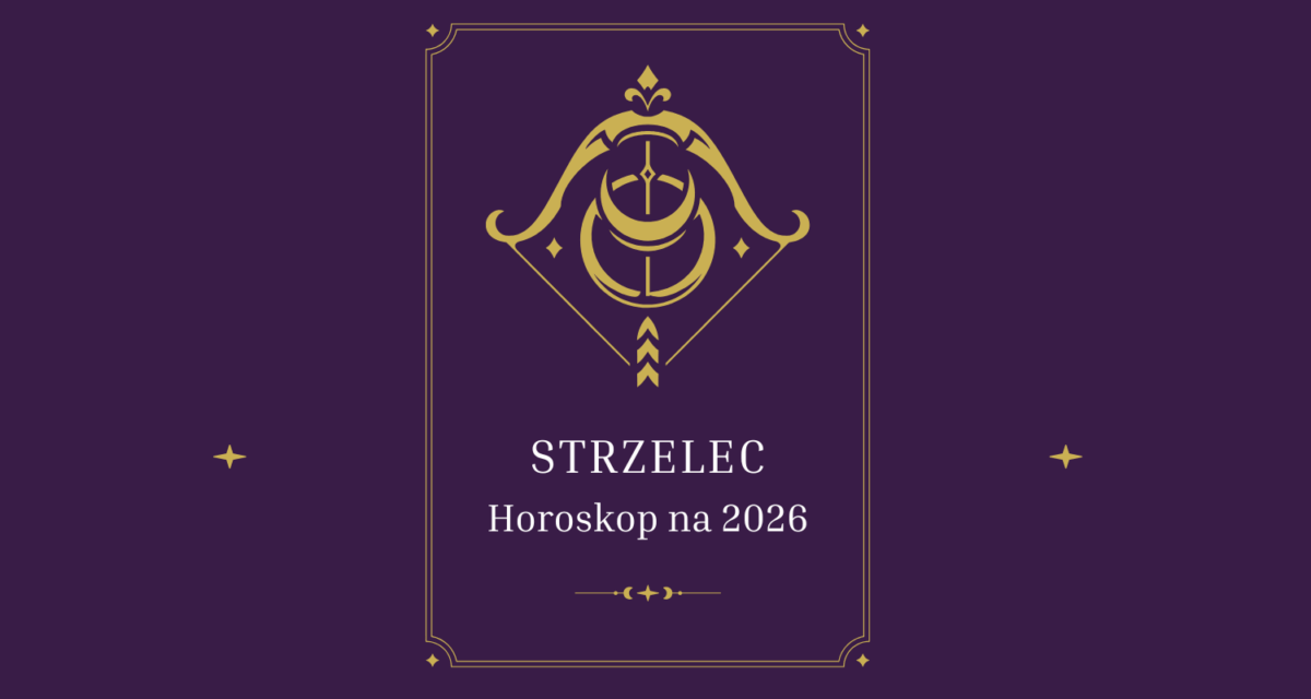 Strzelec 2026: horoskop roczny – miłość, kariera, pieniądze
